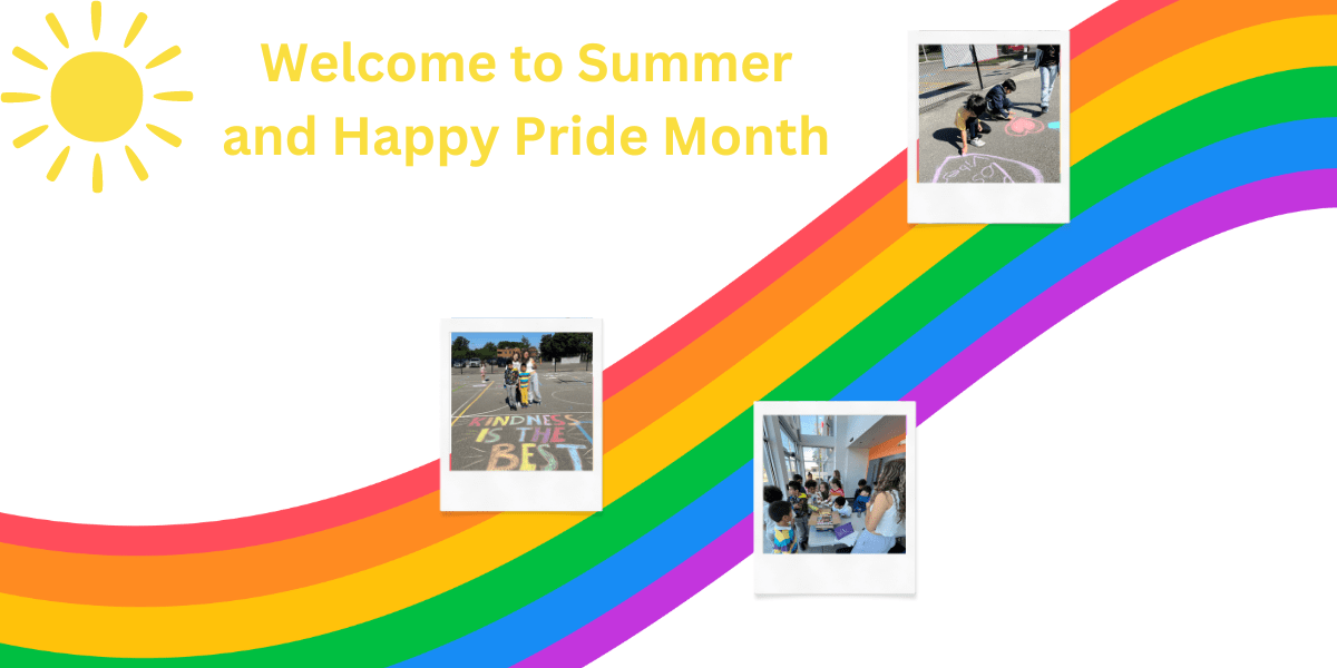 Welcome to Summer and Pride Month